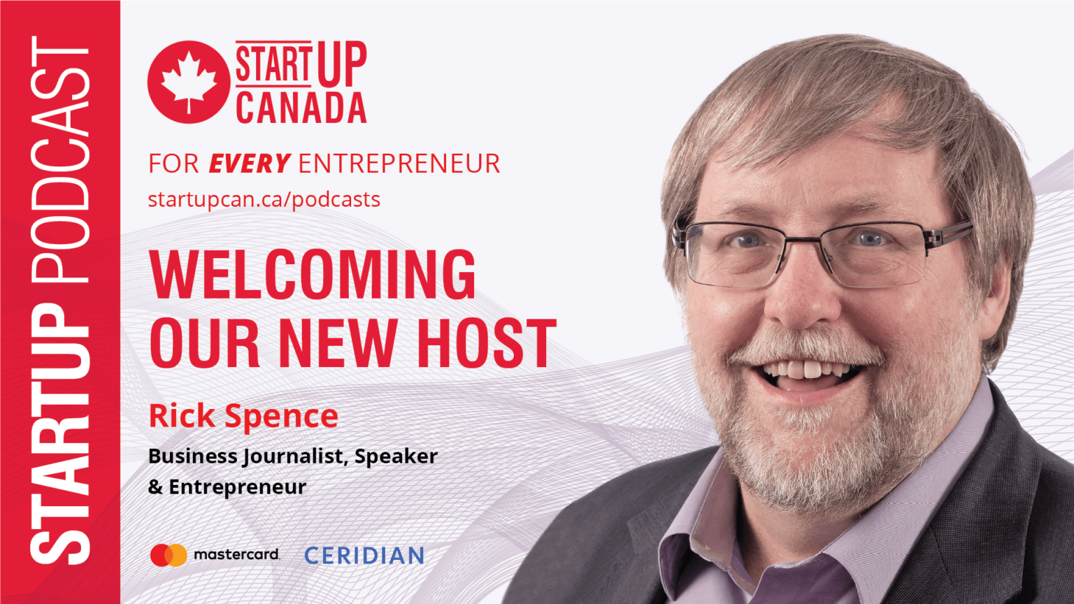Introducing Rick Spence: Host of the Startup Canada Podcast - Startup ...
