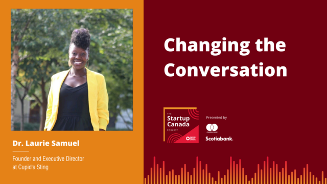 Changing the Conversation with Laurie Samuel - Startup Canada
