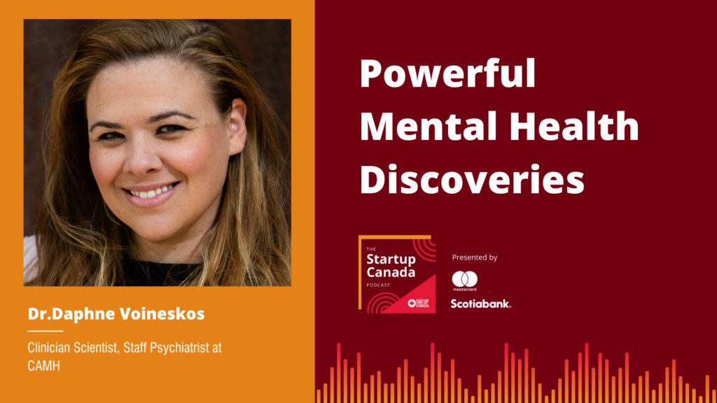 Powerful Mental Health Discoveries with Dr. Daphne Voineskos - Startup ...