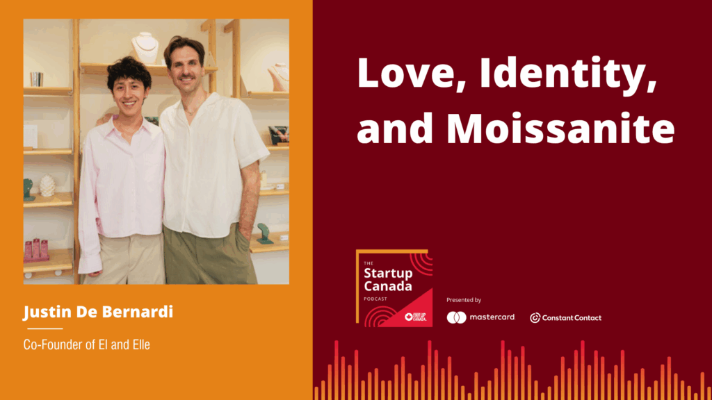 Love, Identity, and Moissanite with Justin De Bernardi - Startup Canada